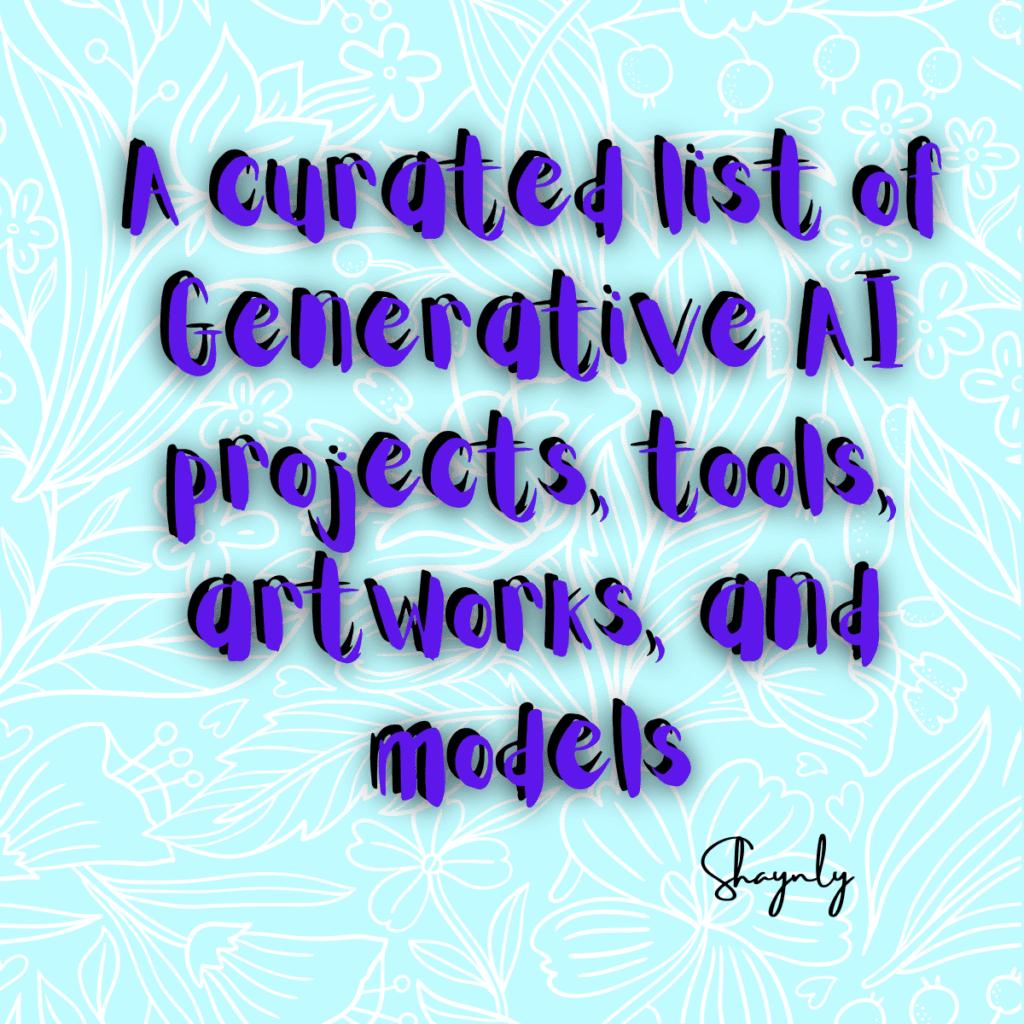 A Curated List Of Generative AI Projects, Tools, Artworks, And Models ...
